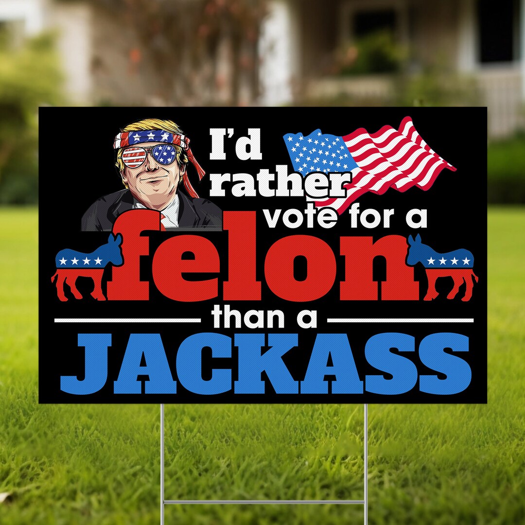 Trump 2024 Convicted Felon Yard Sign, I'm Voting Convicted Felon 2024 ...