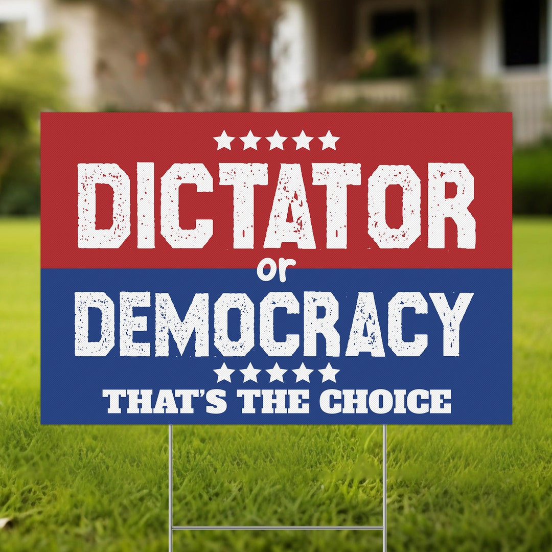 Dictator or Democracy Yard Sign With H Stake Political Yard Sign ...