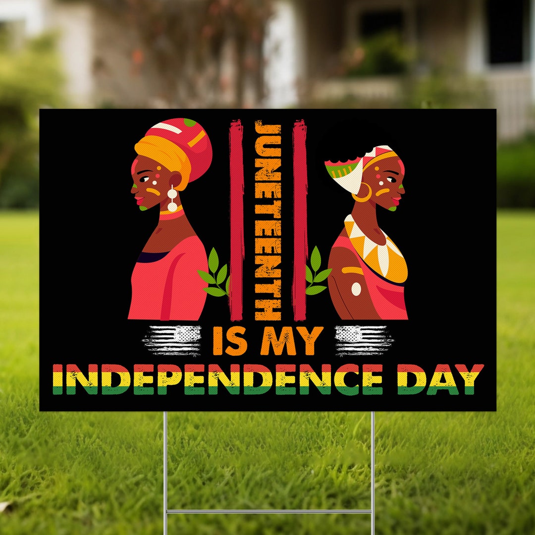 Juneteenth Day Yard Sign Coroplast June 19th 1865 Juneteenth Black ...