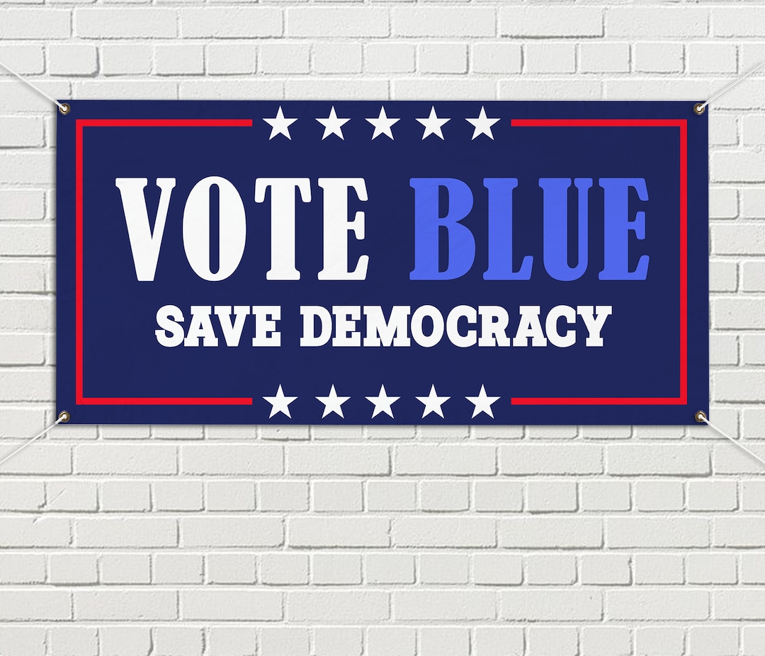 Vote Blue Save Democracy Banner Sign, Democrat Banner, Vote Blue for ...