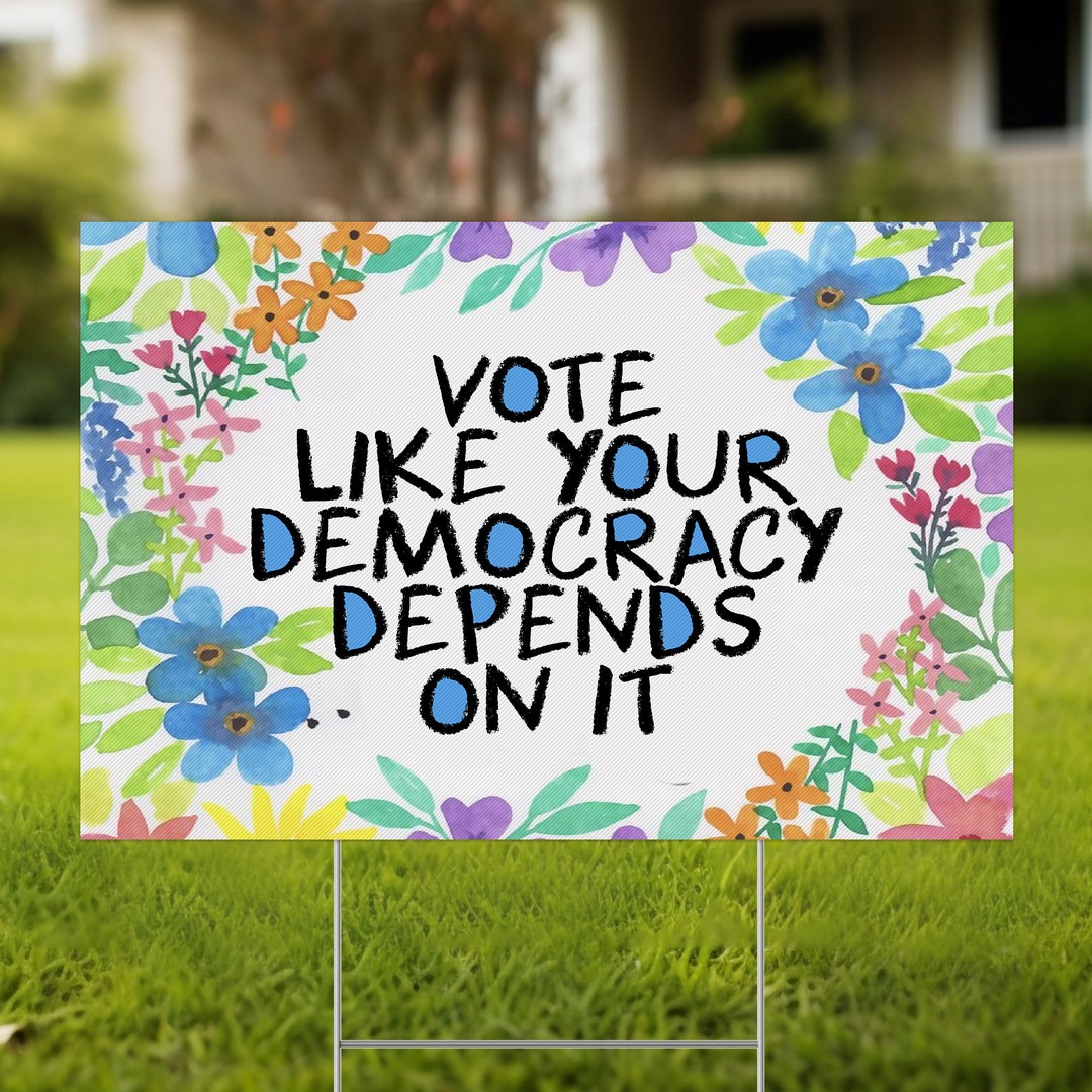 Vote Like Your Democracy Depends on It Yard Sign With H Stake Welcome ...