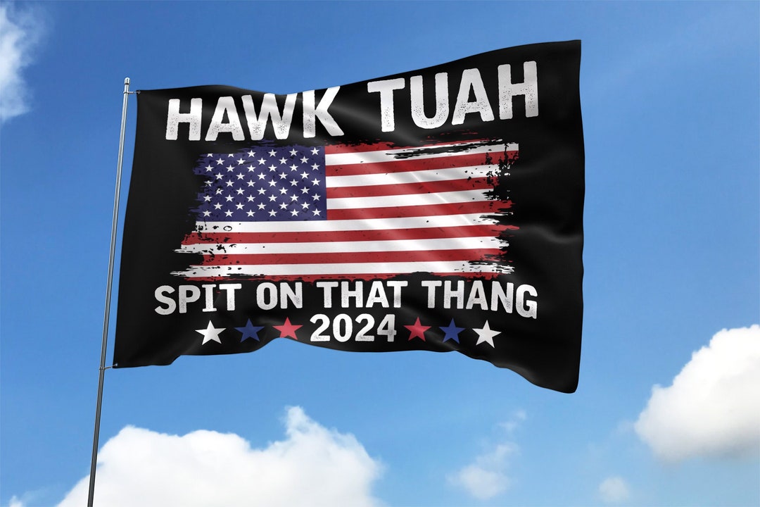 Hawk Tuah Spit on That Thang House Flag/hawk Tuah 24 Garden Flag/hawk ...