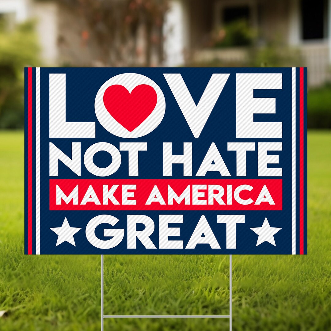 Love Not Hate Makes America Great Yard Sign, Double Sided, Quick ...