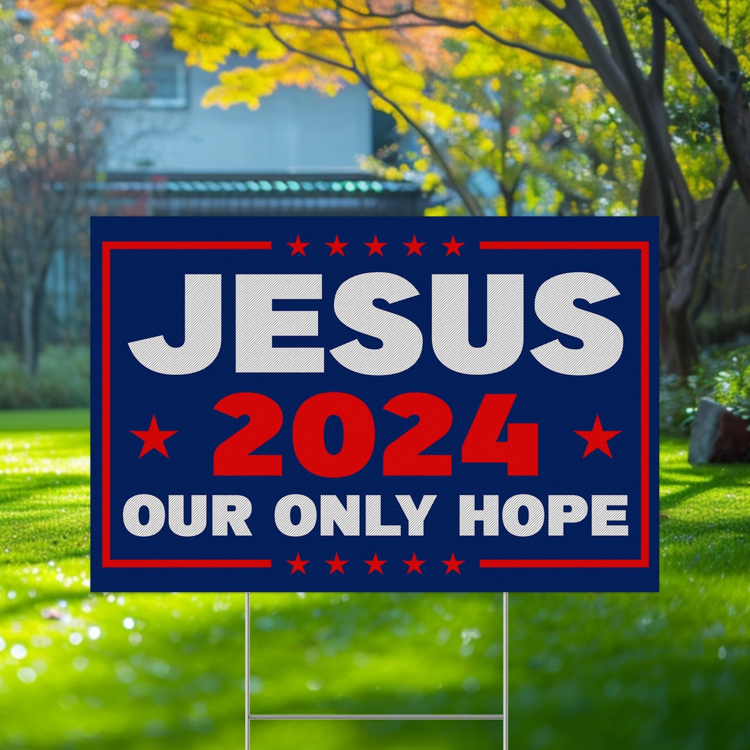 Jesus 2024 Yard Sign/jesus 2024 Sign With Metal H-stake/jesus 2024 Our ...
