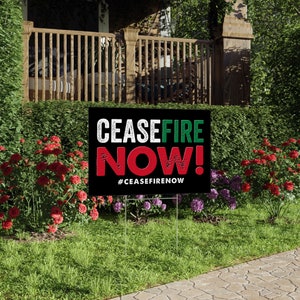 Ceasefire Now Yard Sig, Coroplast Ceasefire Now Lawn Sign, We Believe ...