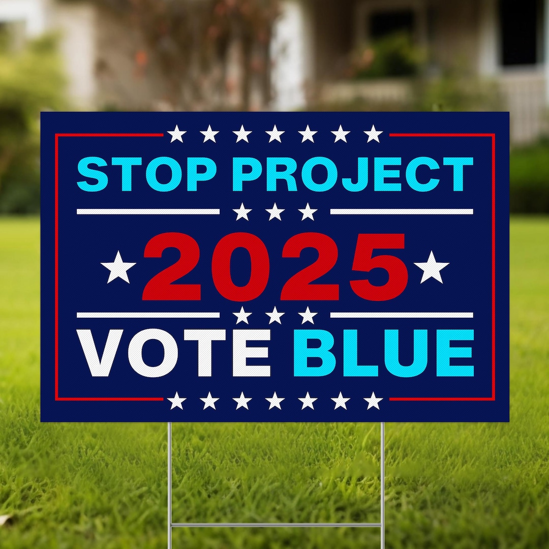 Stop Project 2025 Yard Sign With H Stake, Vote Blue Yard Sign , Biden ...