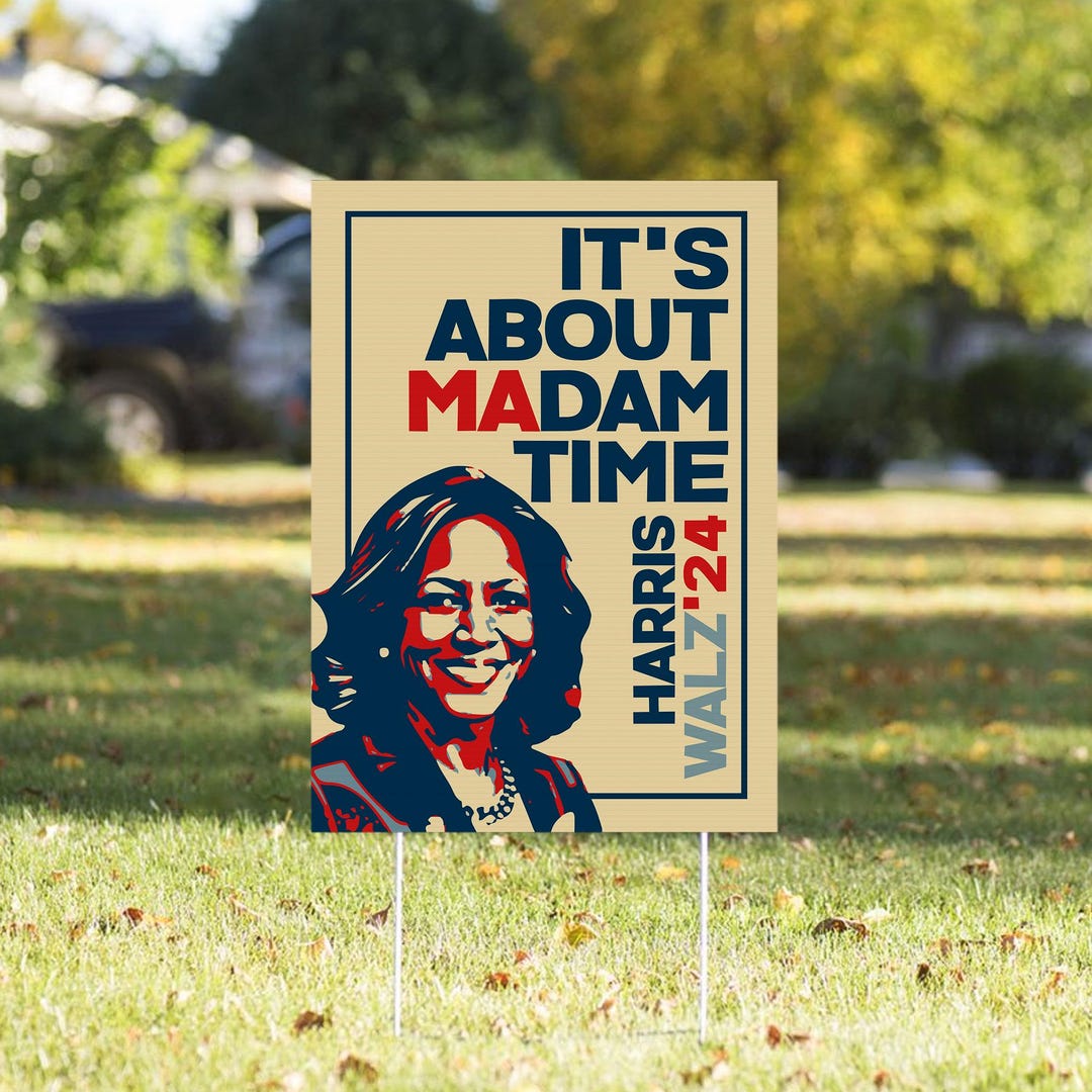 Its About Madam Time Yard Sign Harris Walz 2024 Durable Double-sided ...