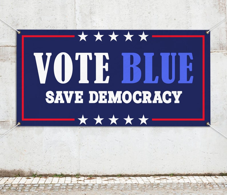 Vote Blue Save Democracy Banner Sign, Democrat Banner, Vote Blue for ...