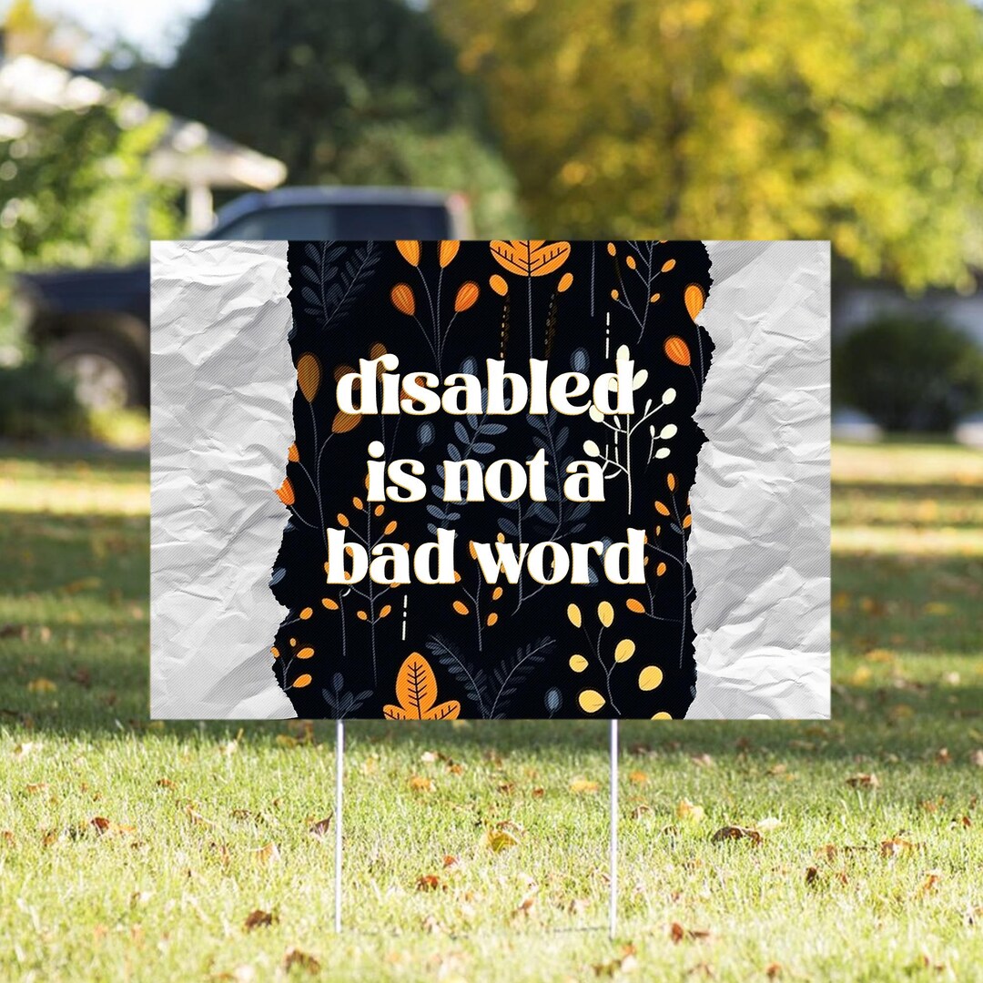 Disabled is Not A Bad Word Yard Sign With Metal H-stake, Disability ...