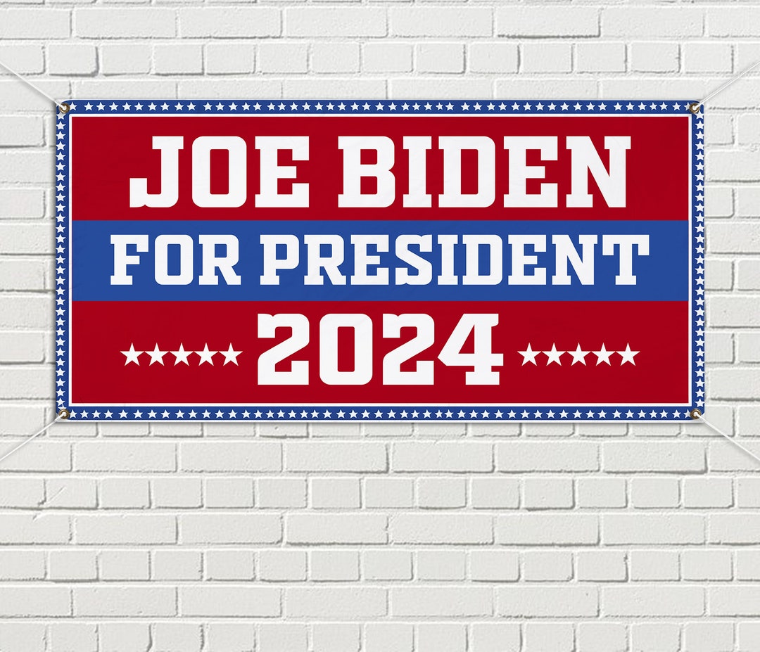 Joe Biden 2024 Banner Sign, Joe Biden for President 2024 Sign, 2024 ...