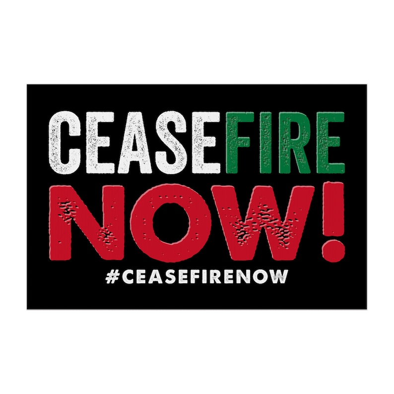Ceasefire Now Yard Sig, Coroplast Ceasefire Now Lawn Sign, We Believe ...