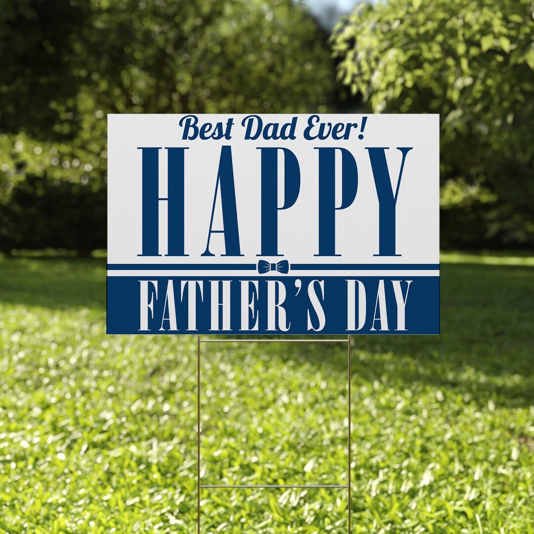 Father's Day Yard Sign/best Dad Ever Sign With Hstake/father Day Yard ...