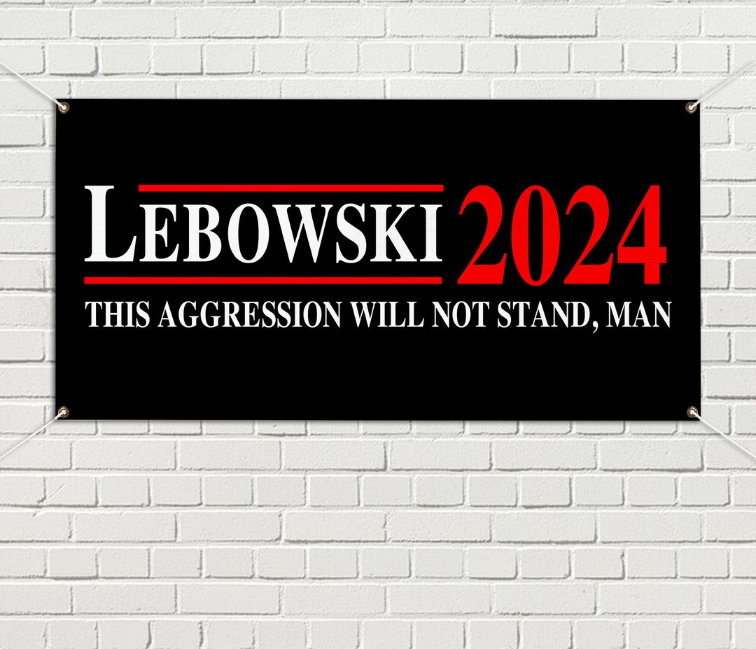 Lebowski 2024 Flag, Lebowski 2024 Banner, Lebowski Political Flag, the ...