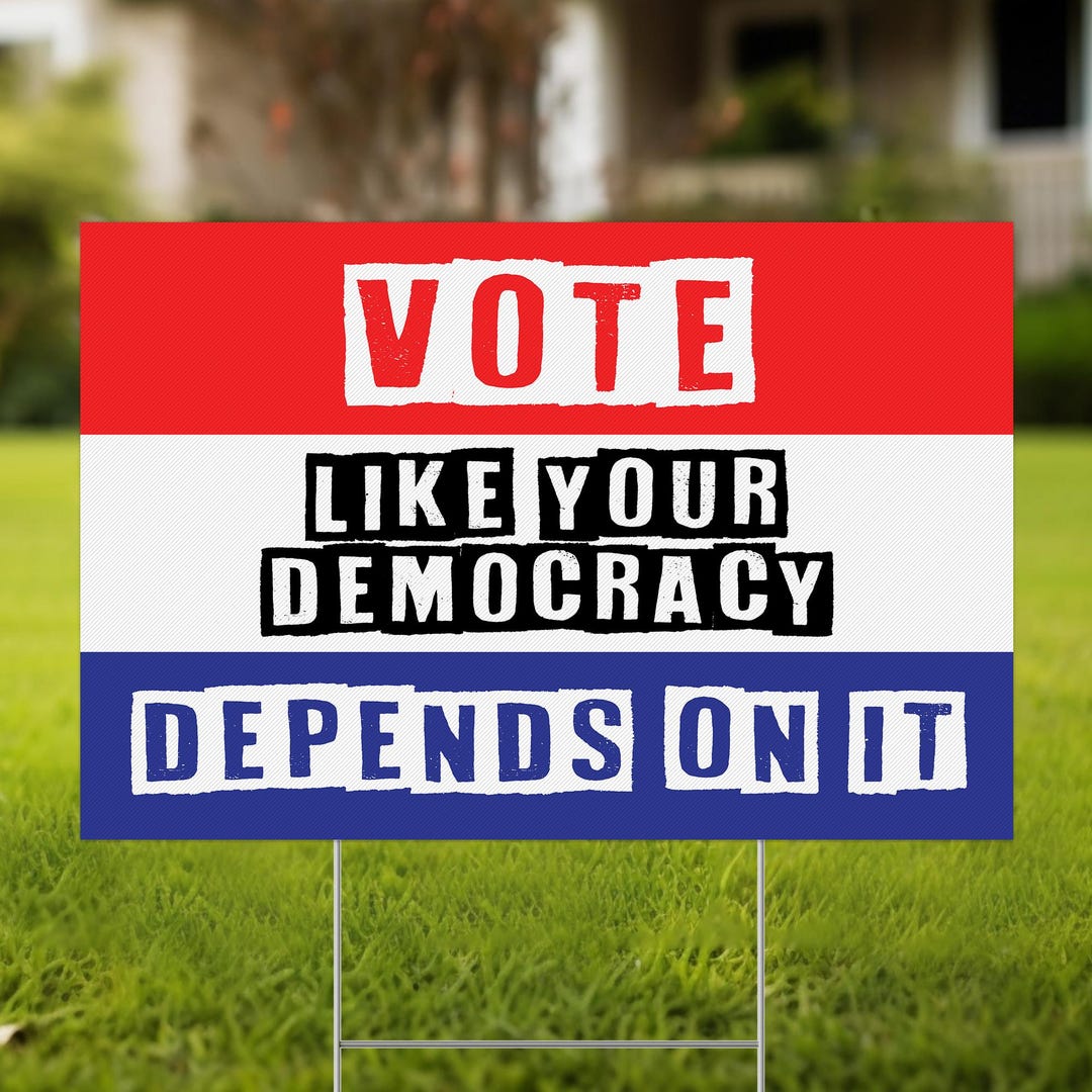 Vote Like Your Democracy Depends on It Yard Sign With H Stake Welcome ...