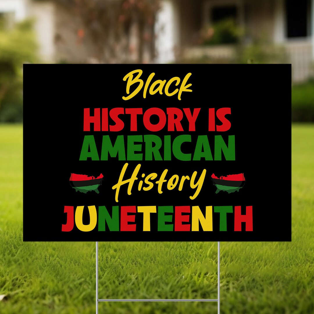 Juneteenth Day Yard Sign Coroplast June 19th 1865 Juneteenth Black ...