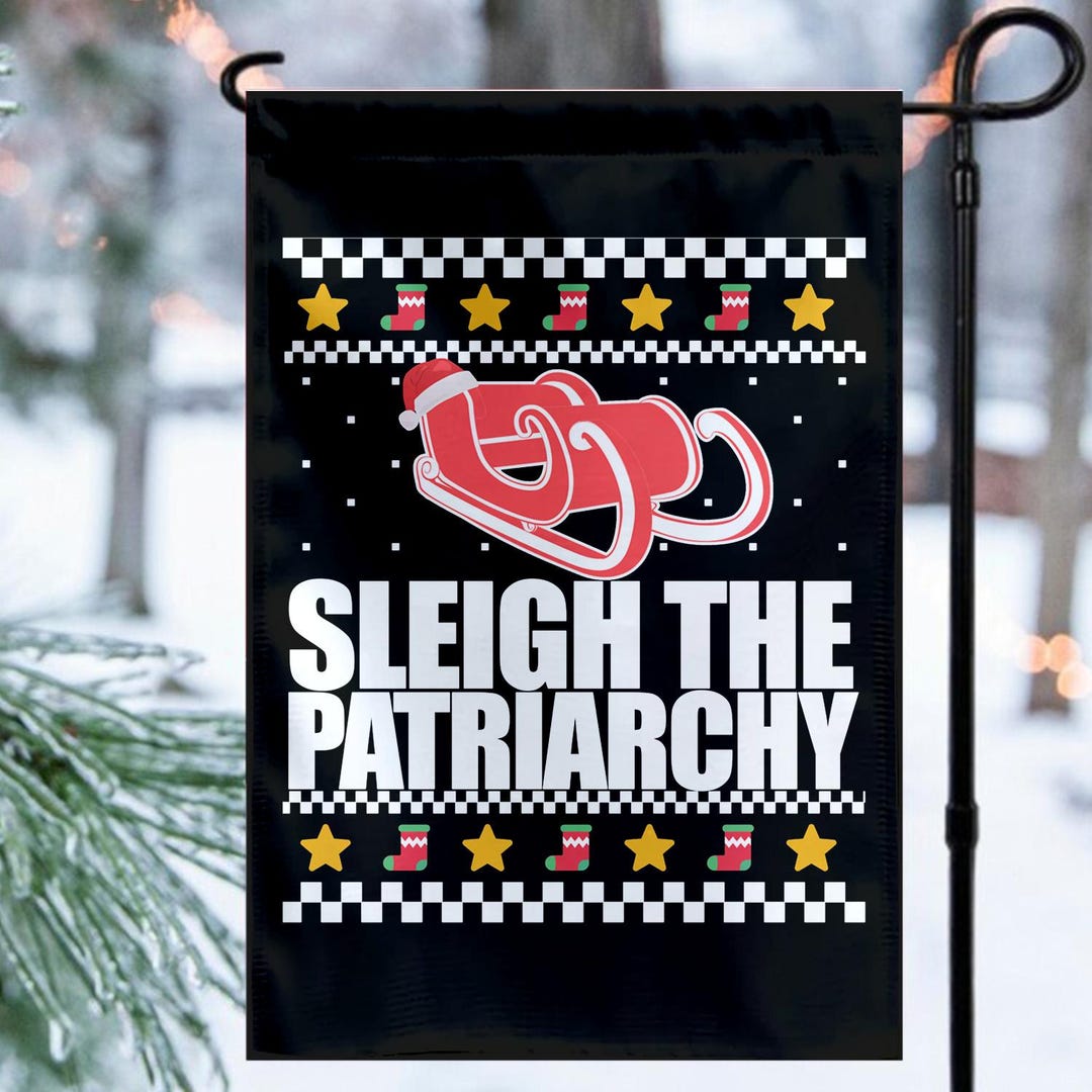 Sleigh the Patriarchy Garden Flag, Protest Garden Flag, Womens Rights ...