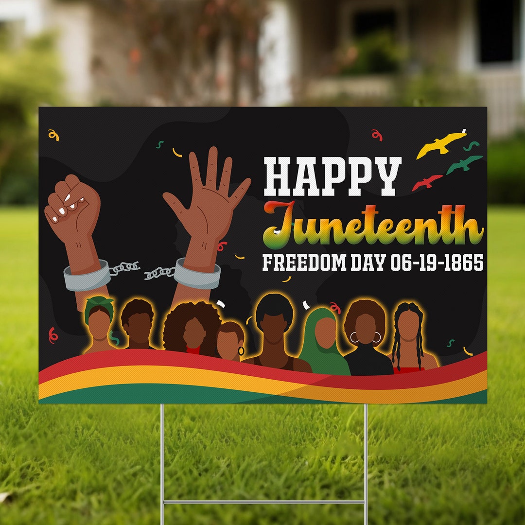 Juneteenth Day Yard Sign Coroplast June 19th 1865 Juneteenth Black ...