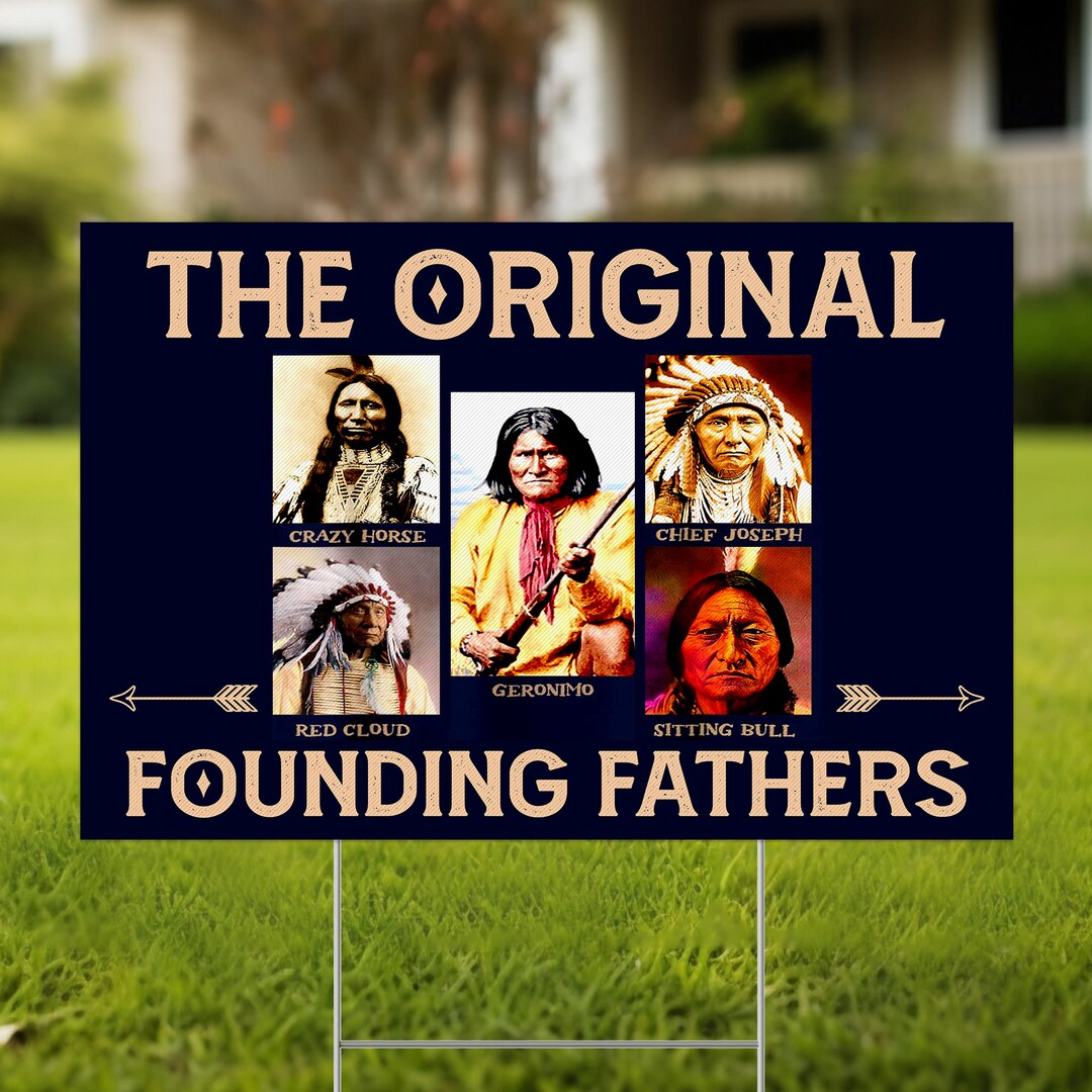 Native American Yard Sign, the Original Founding Fathers Decor Yard ...