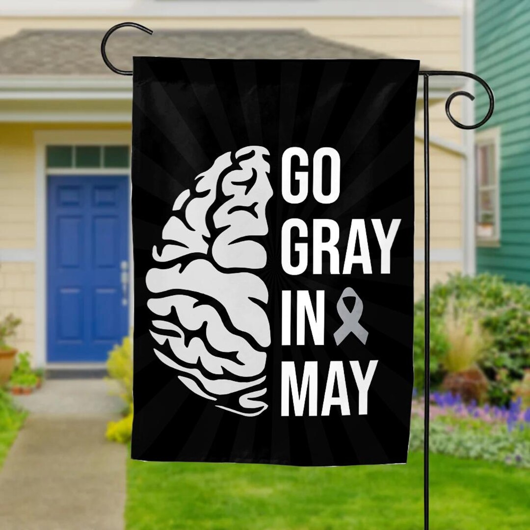 Go Gray in May Brain Tumor Awareness Garden Flag, Double-sided, Cancer ...