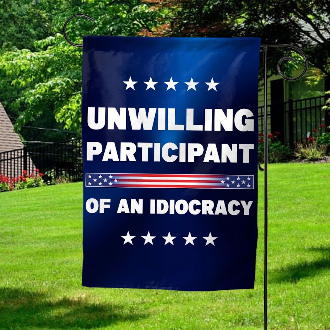 Unwilling Participant of an Idiocracy Garden Flag, Resist Hate Flag ...