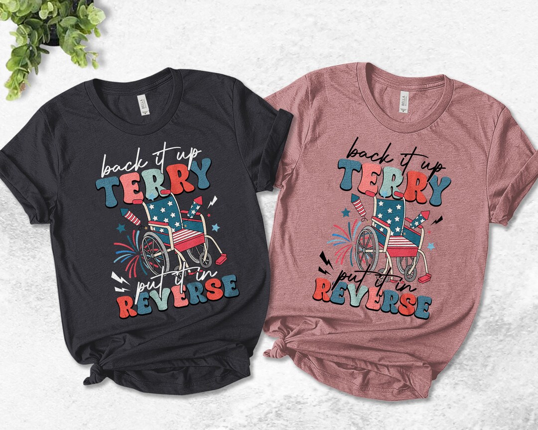 Put It in Reverse Terry, Cute Funny July 4th Shirt, Put It in Reverse ...