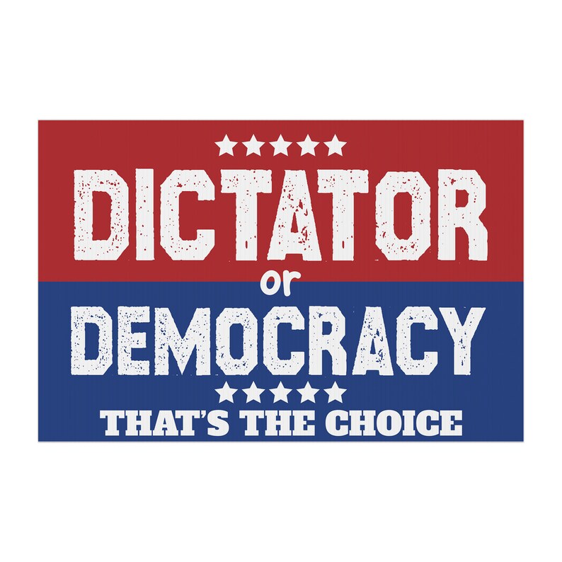Dictator or Democracy Yard Sign With H Stake Political Yard Sign ...