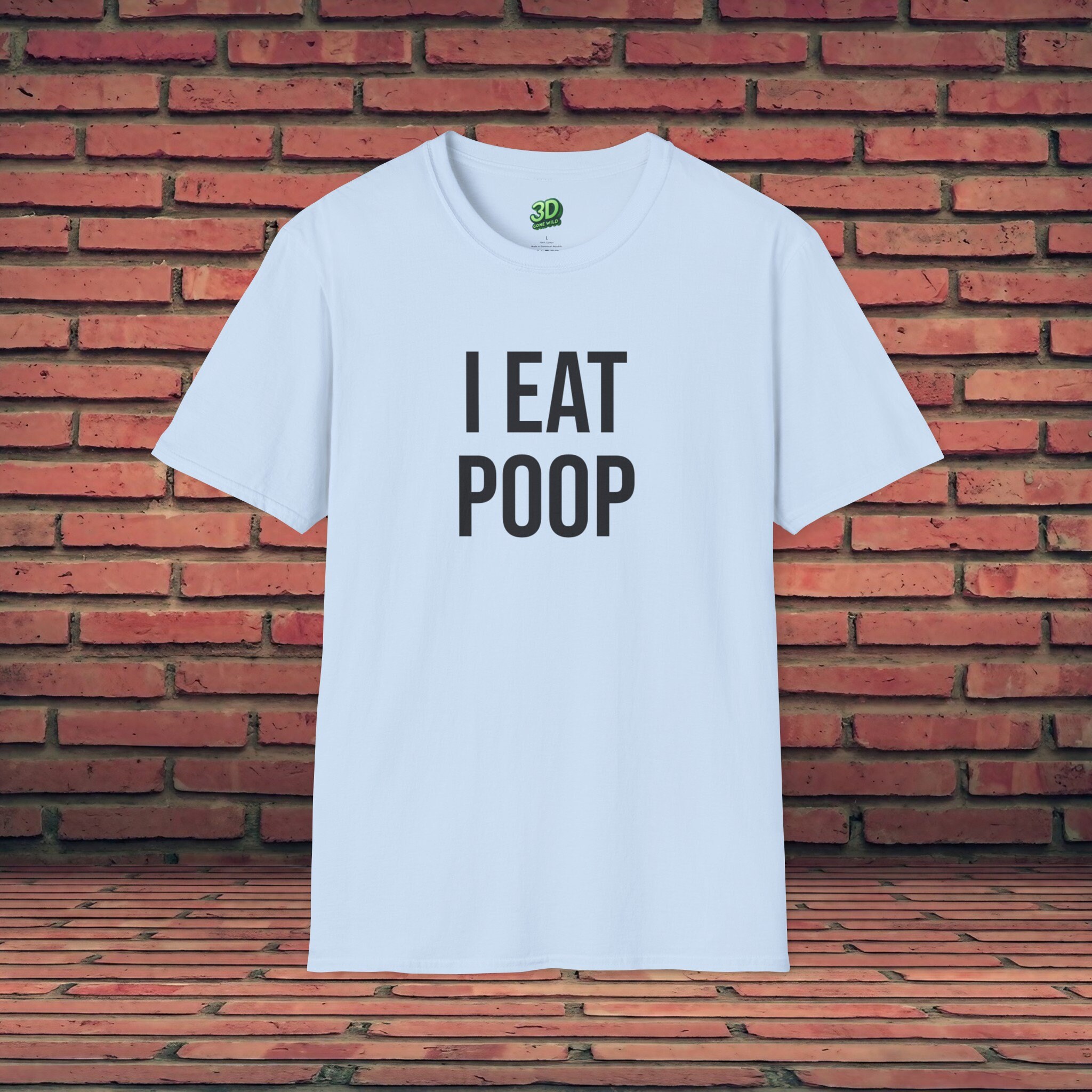 Funny T-shirt I Eat Poop Bathroom Humor Offensive Shirt Funny Quote ...