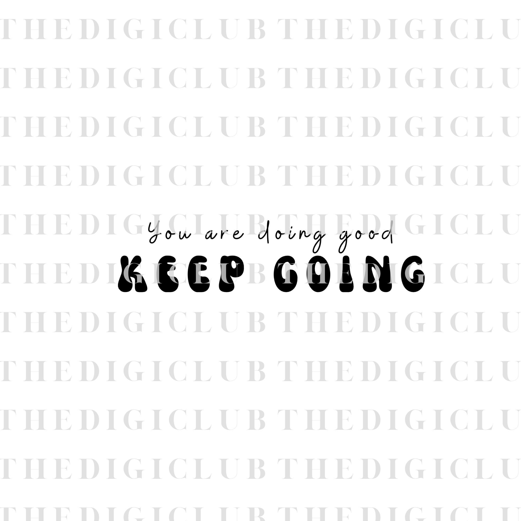 Keep Going SVG PNG Inspirational Quotes Svg Motivational Strong Woman ...