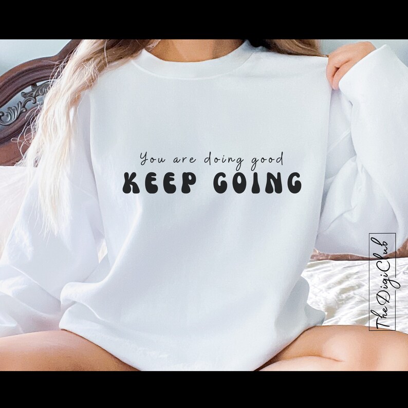 Keep Going SVG PNG Inspirational Quotes Svg Motivational Strong Woman ...
