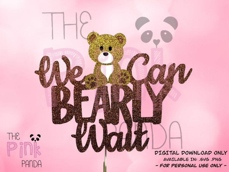 SVG File: We Can Bearly Wait Cake Topper Template - Cricut, Silhouette ...