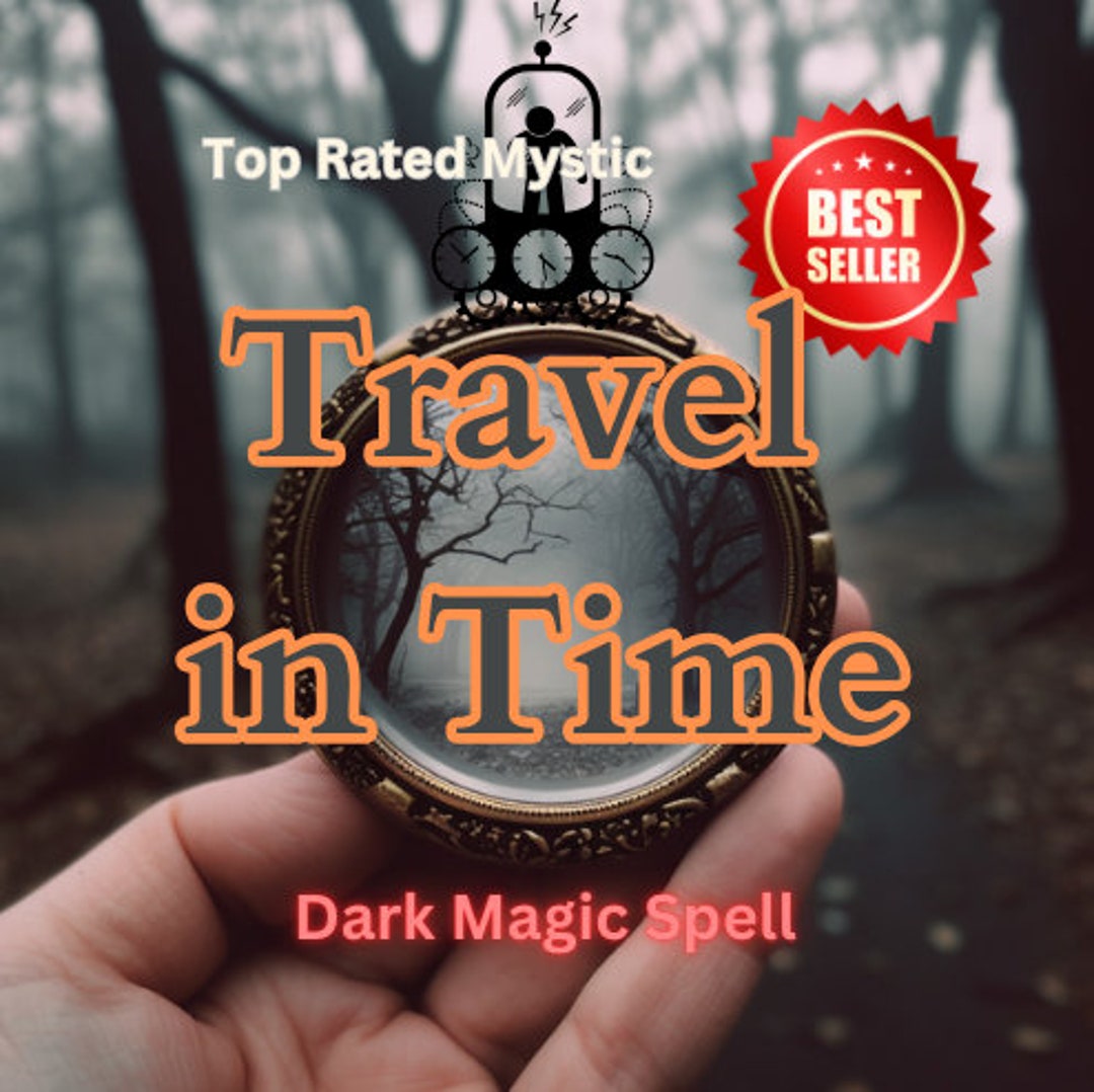 Time Travel Spell Unlock Time Travel's Secrets and Change Your Destiny ...
