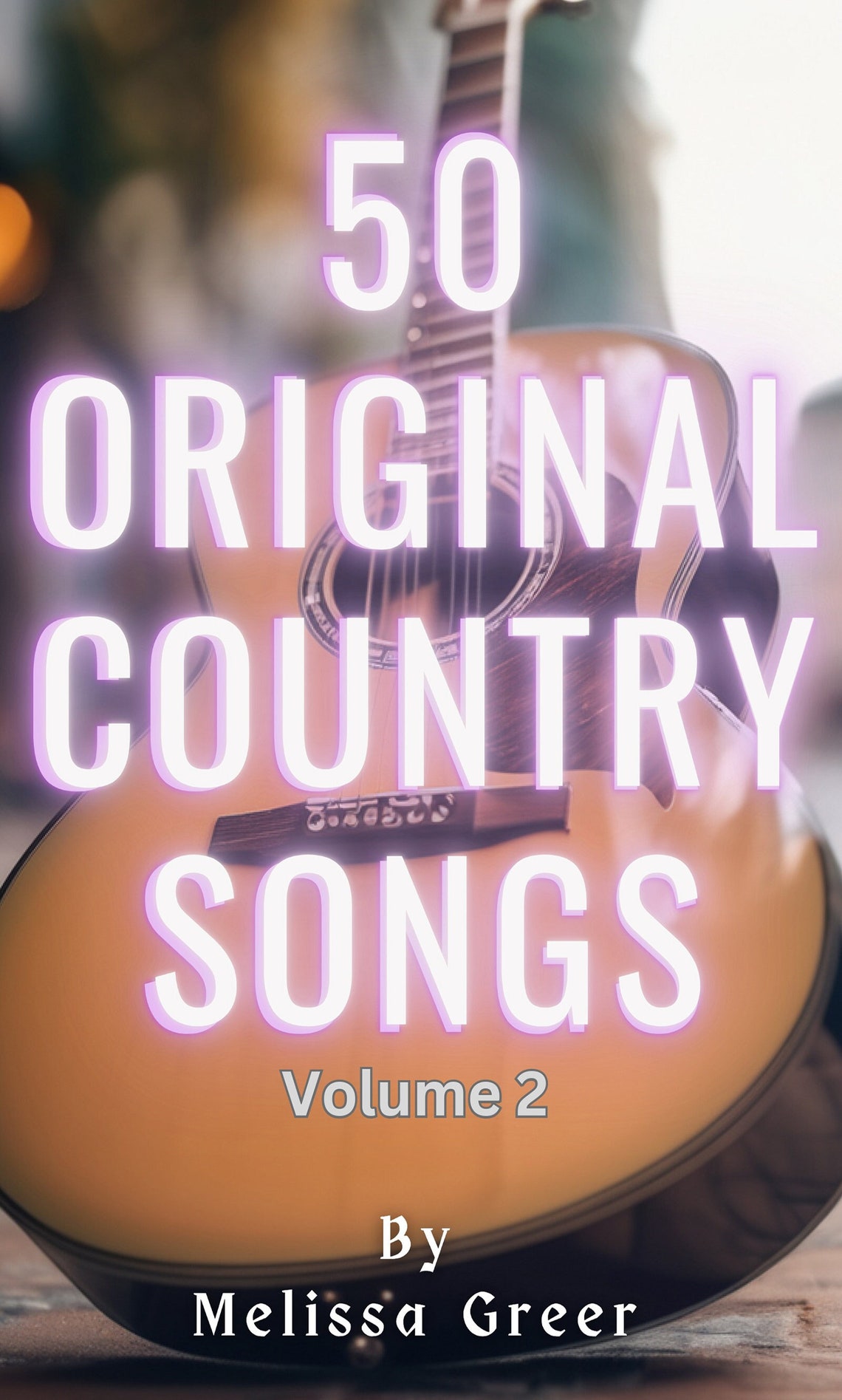 Collection of 50 Original Brand New Written Country Songs Ebook for ...