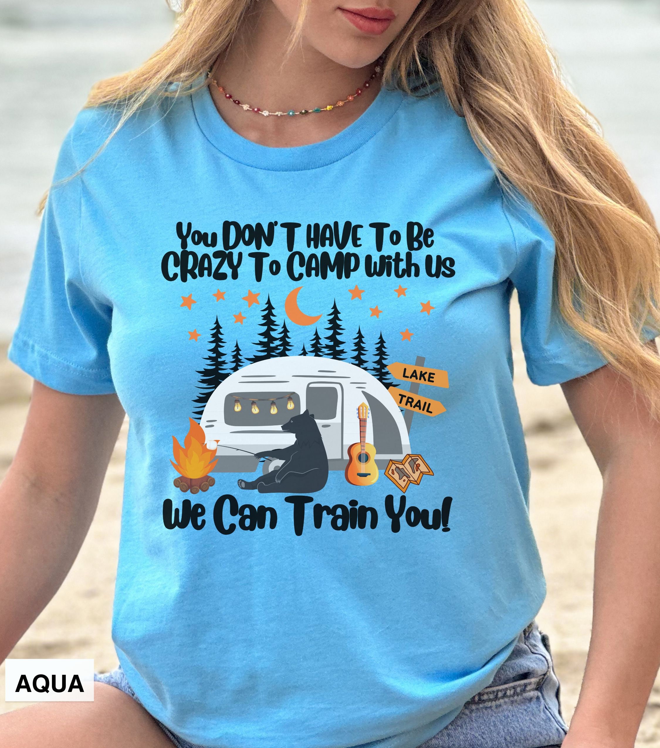 You Don't Have to Be Crazy to Camp With Us T-shirt, Funny Camping Shirt ...