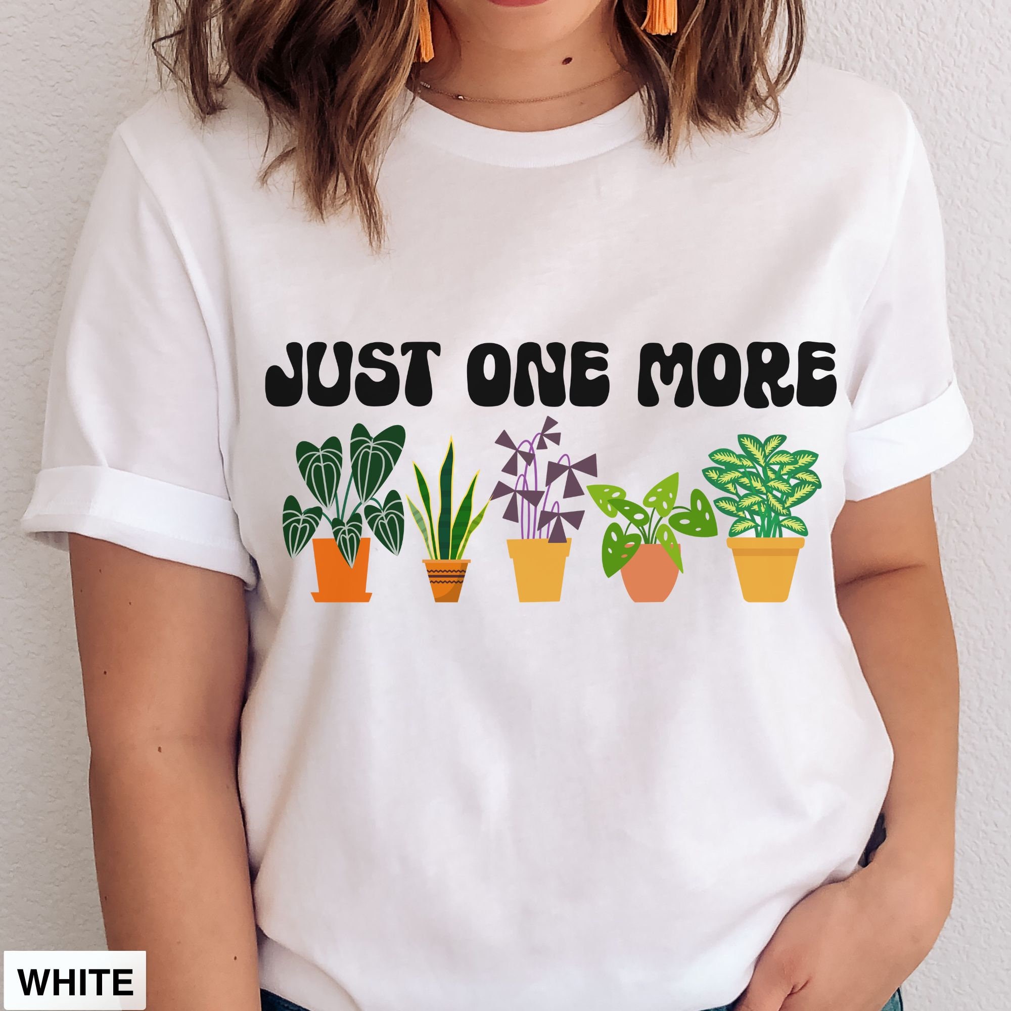 Just One More Plant T-shirt, Plant Lover Shirt, Plant Lady T-shirt ...