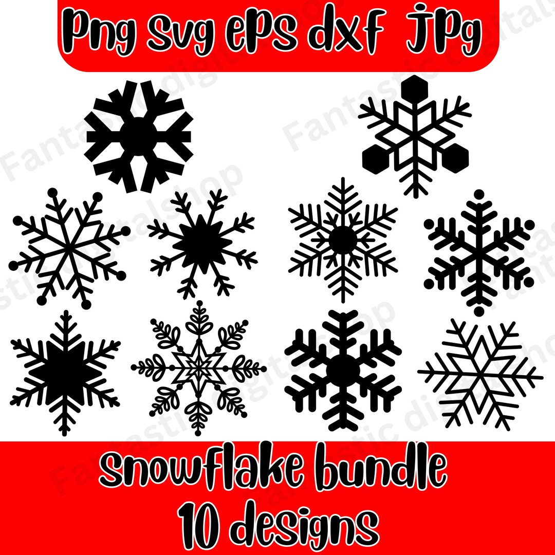 Snowflake Bundle 10 Designs Png Svg Eps Dxf - Embrace Winter Wonderland ...