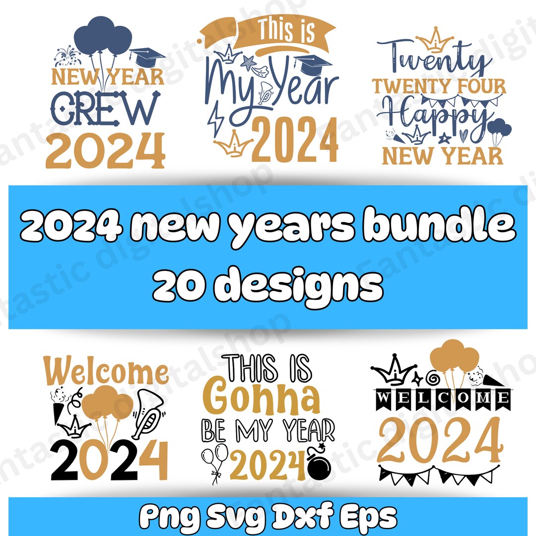 2024 New Years Bundle 20 Designs Png Svg Eps Dxf - Start the Year With ...