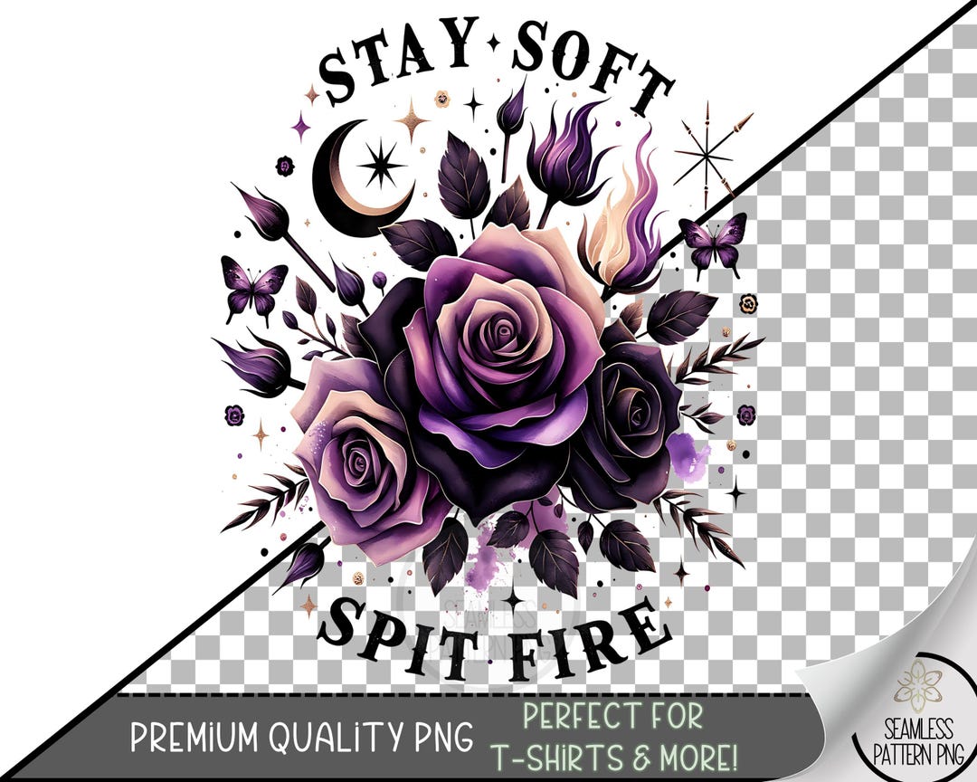 Stay Soft Spit Fire PNG, Feminine Witchy Sublimation Design, Purple ...