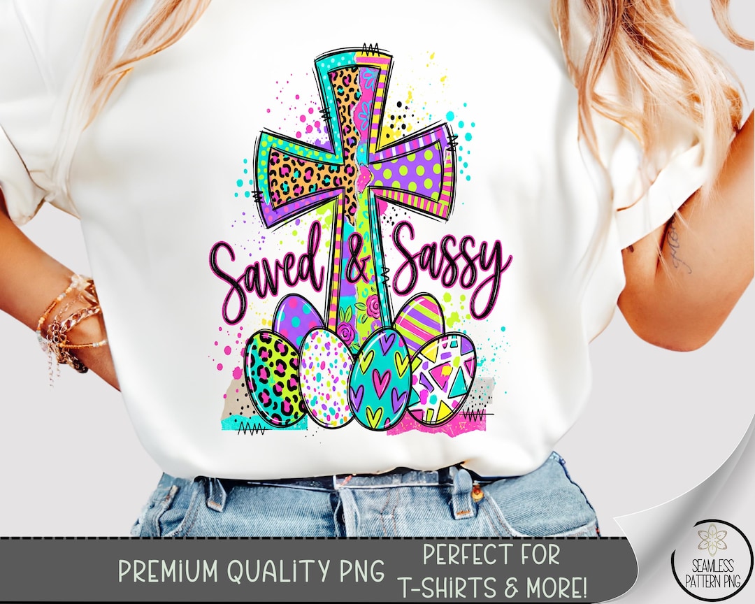 Sassy Easter PNG, Christian Cross T-shirt Sublimation Design, Festive ...