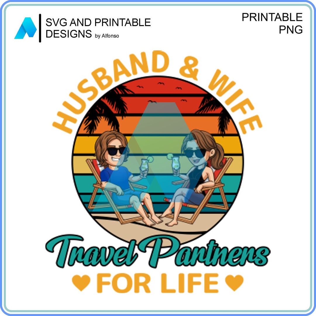 Printable PNG Design 01 Husband and Wife Travel Partners for Life ...