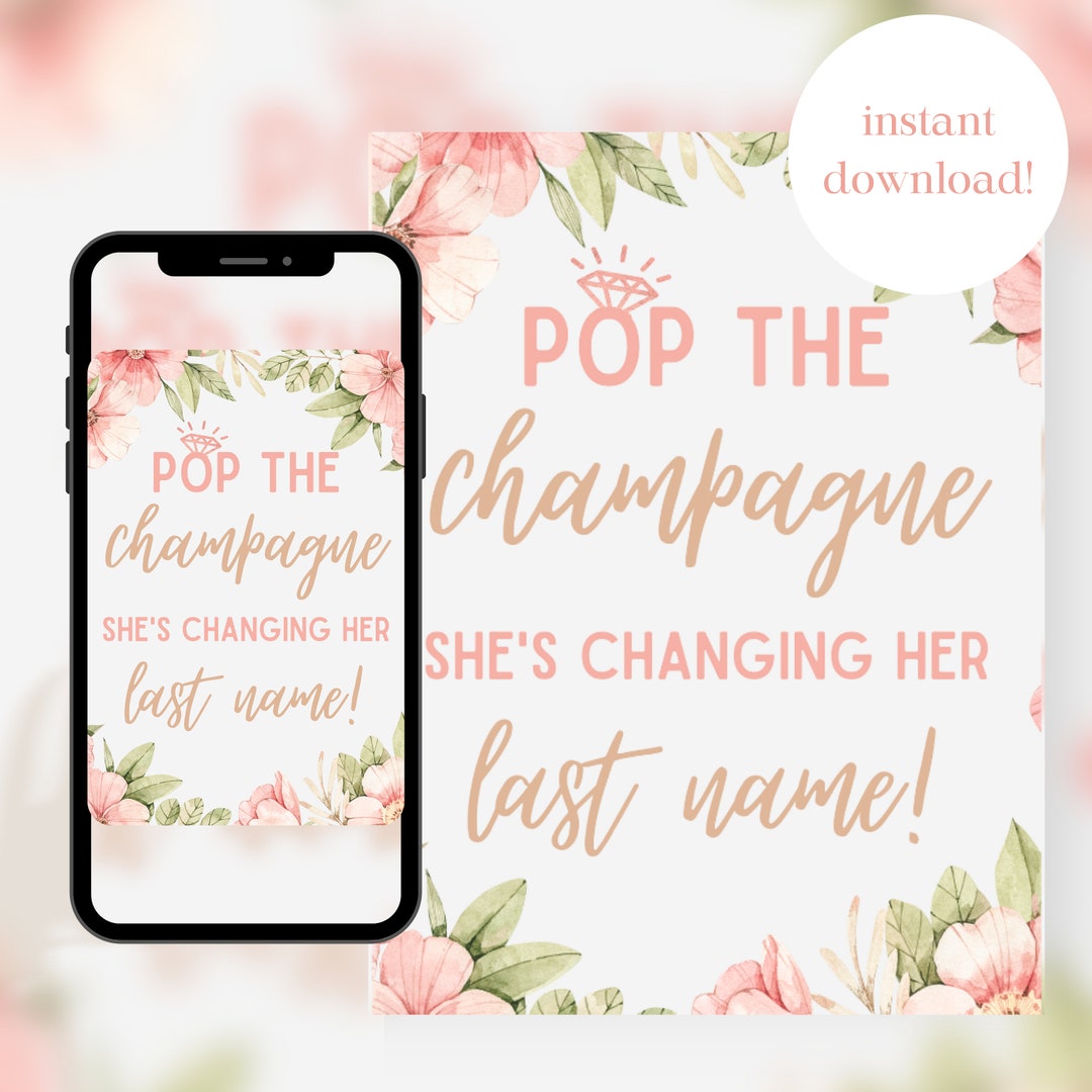 POP the Champagne She’s Changing Her Last Name Sign! Download & Print ...