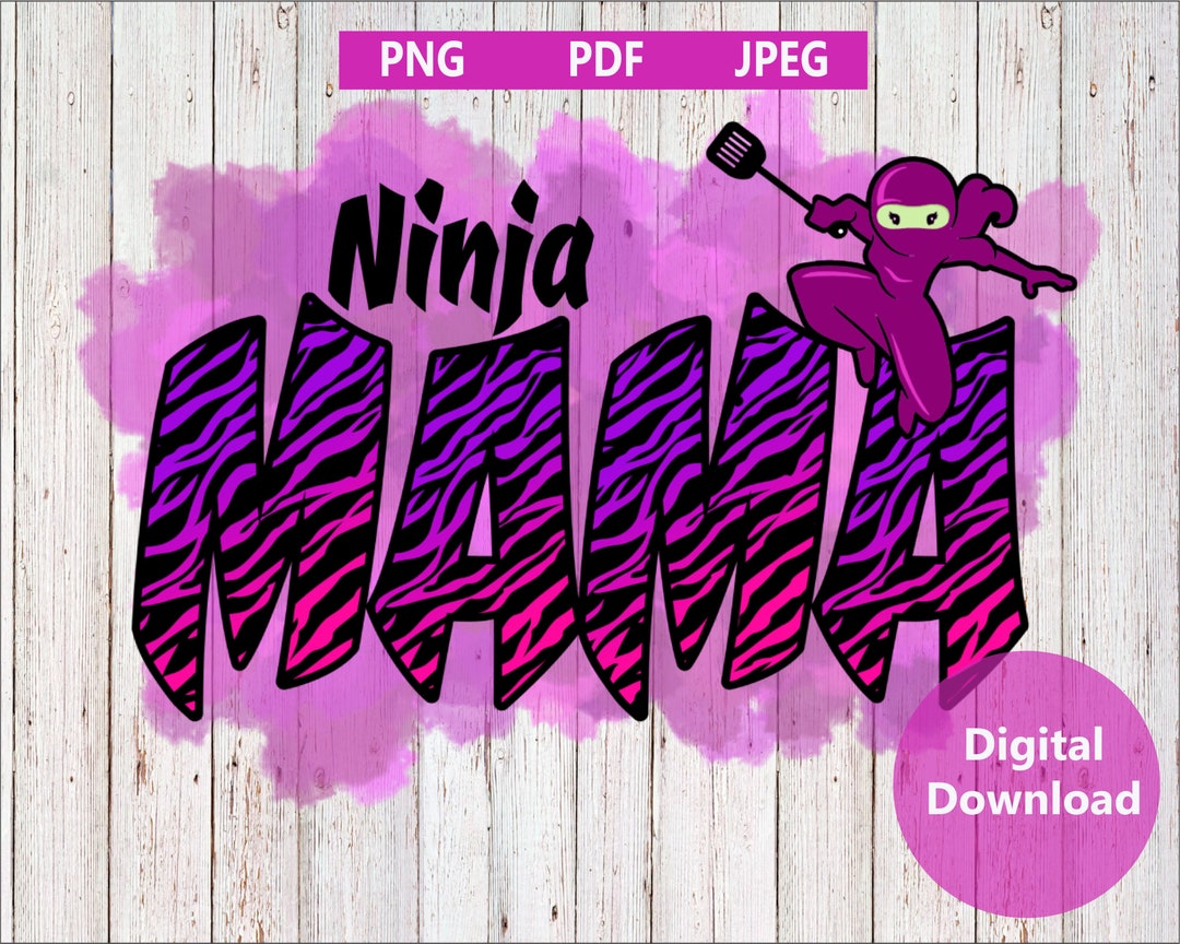 Ninja Mama Png, Zebra Print PNG, Sublimation Design, Digital Download ...