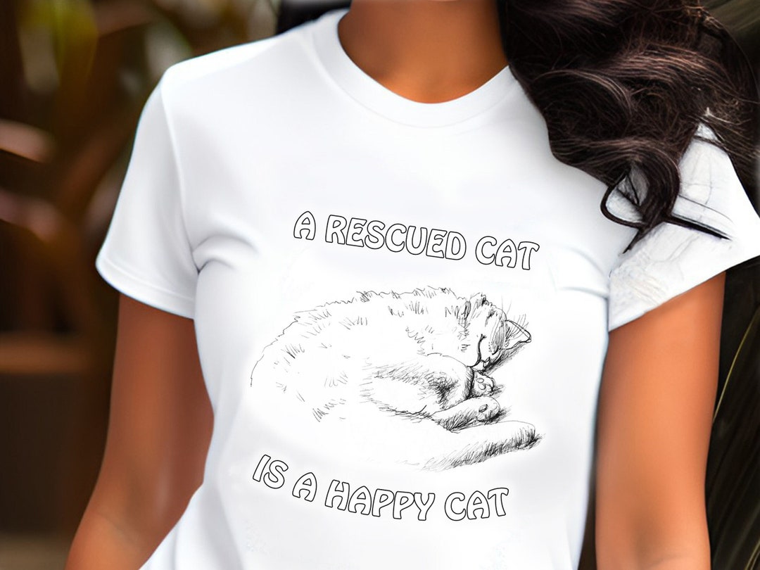 A Rescued Cat is A Happy Cat, Cat Lovers, Animal Lovers, Pet Lovers ...