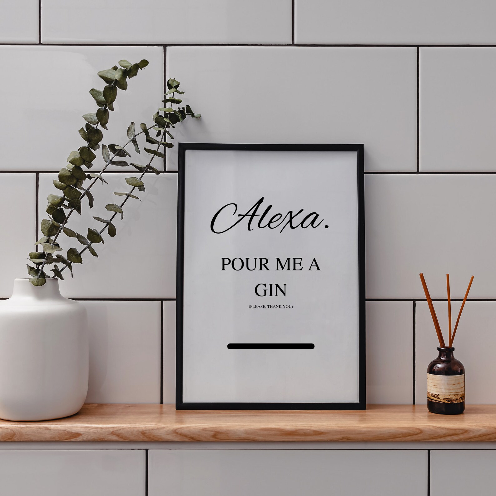 Alexa. Pour Me A Gin Home Prints Wall Decor Funny Prints Home Decor ...