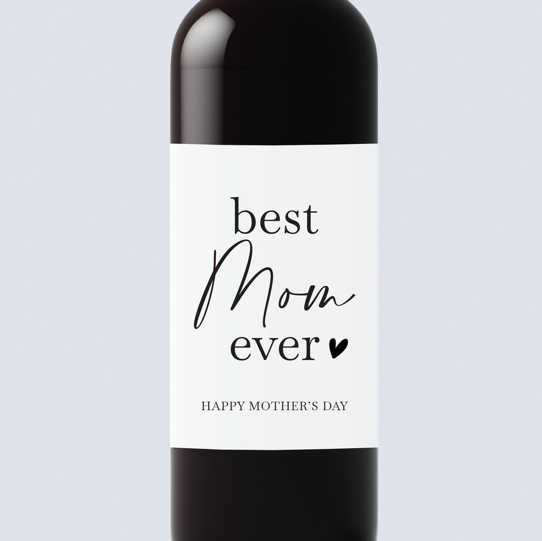 Best Mom Ever Wine Label, Pairs Well With Motherhood, Mother Day Gift ...