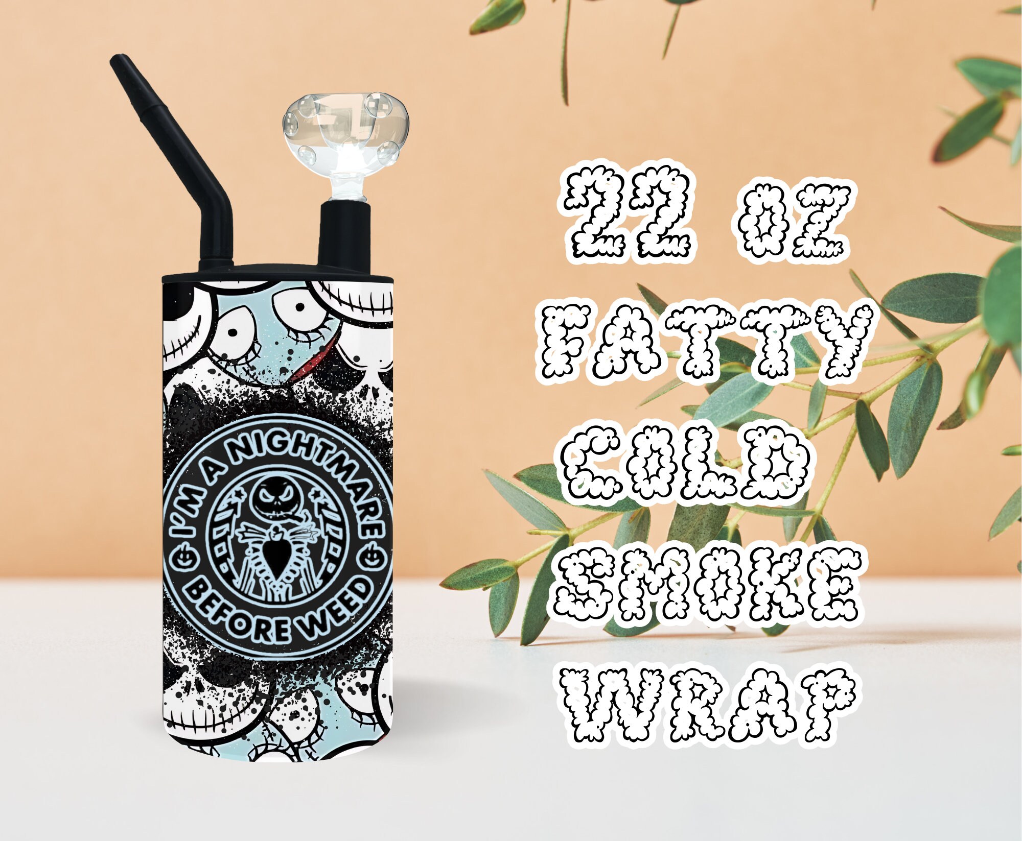 Hookah Cold Smoke Tumbler Wrap Set 20 Oz 22 Oz Fatty I'm A Nightmare ...