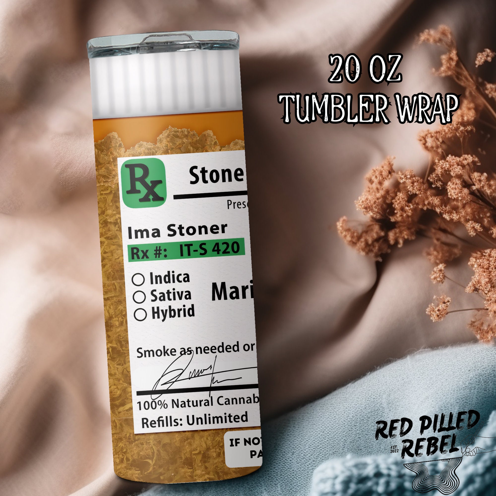 Marijuana RX Tumbler Wrap 20 Oz Skinny Weed PNG Prescription Bottle ...