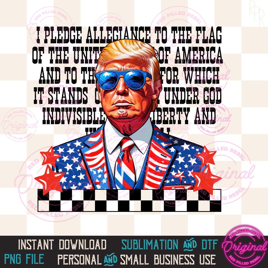 President Trump Pledge of Allegiance PNG for Sublimation + DTF ...