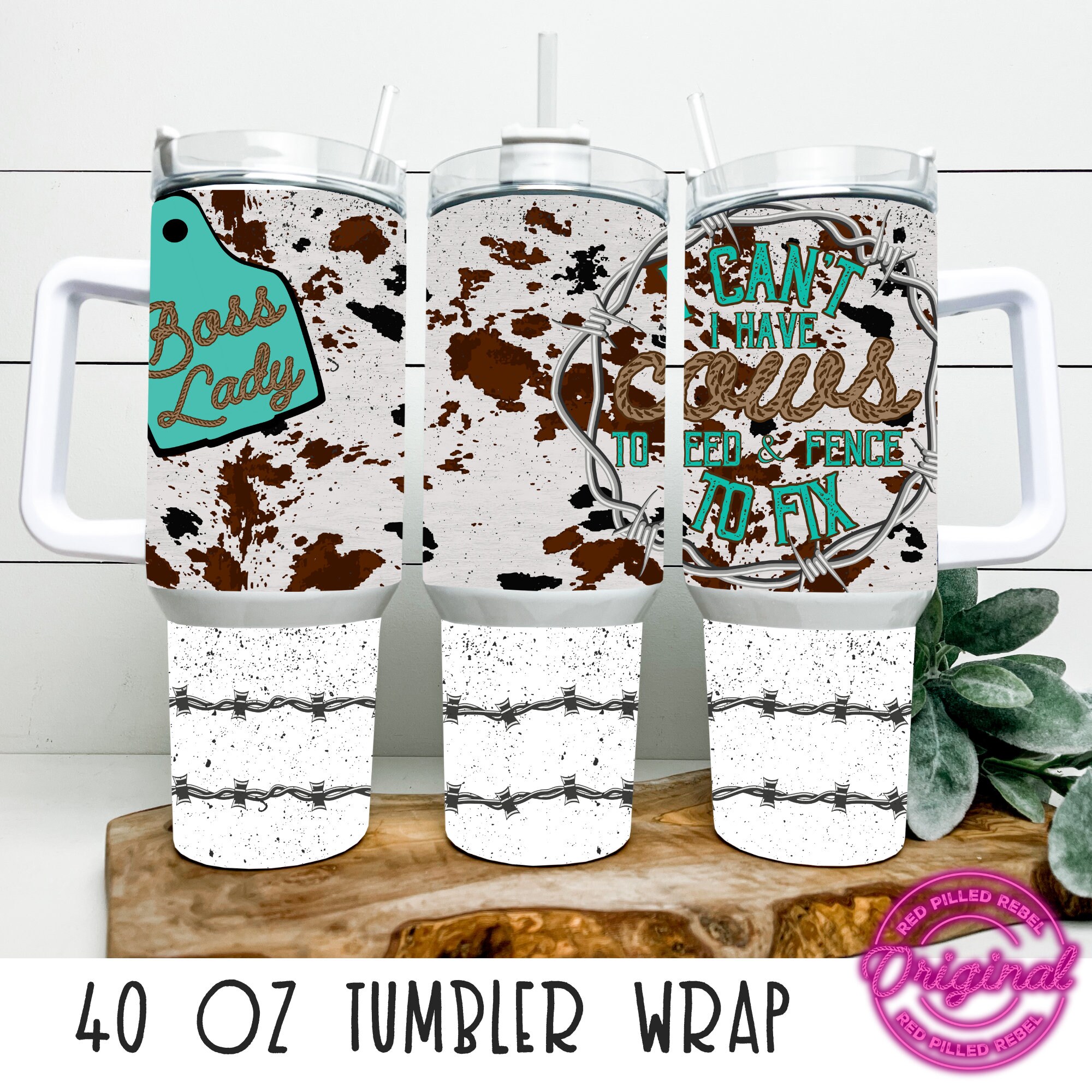 Boss Lady 40 Oz Tumbler Wrap, Western Cow Vibes "i Can't I Have Cows to ...