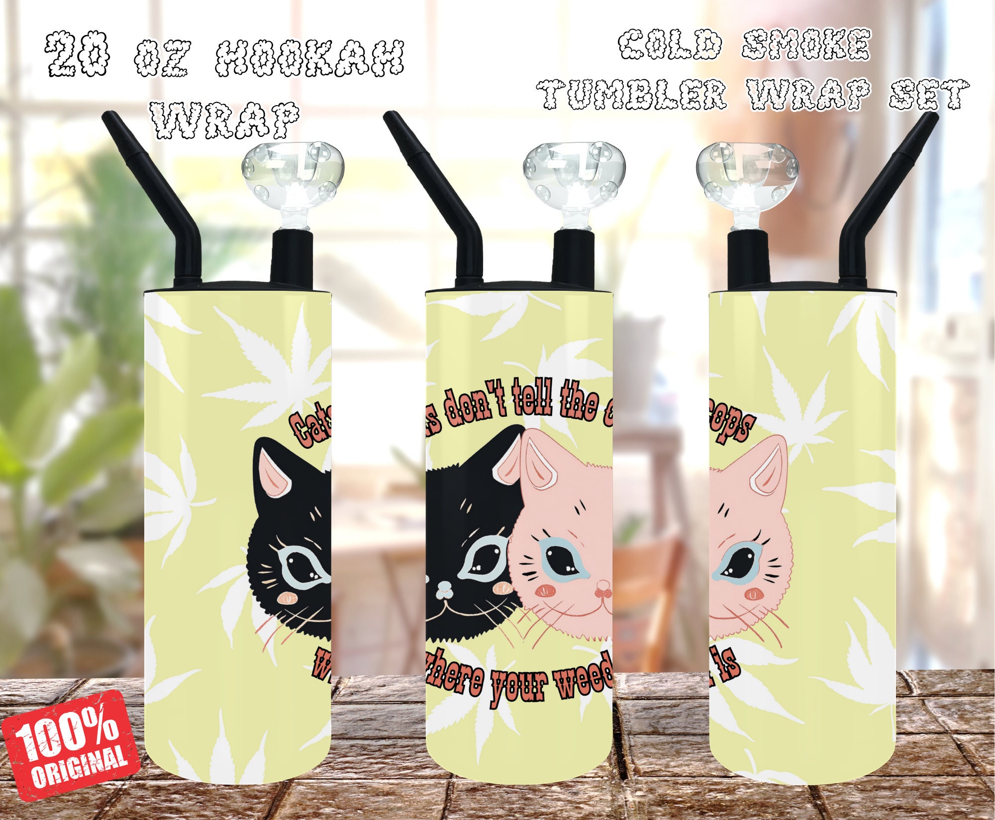 Hookah Cold Smoke Tumbler Wrap Set cats Don't Tell the Cops Where Your ...