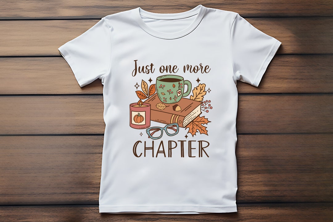 Just One More Chapter, Book Lover Shirt, Gift for Book Lover, Reading ...